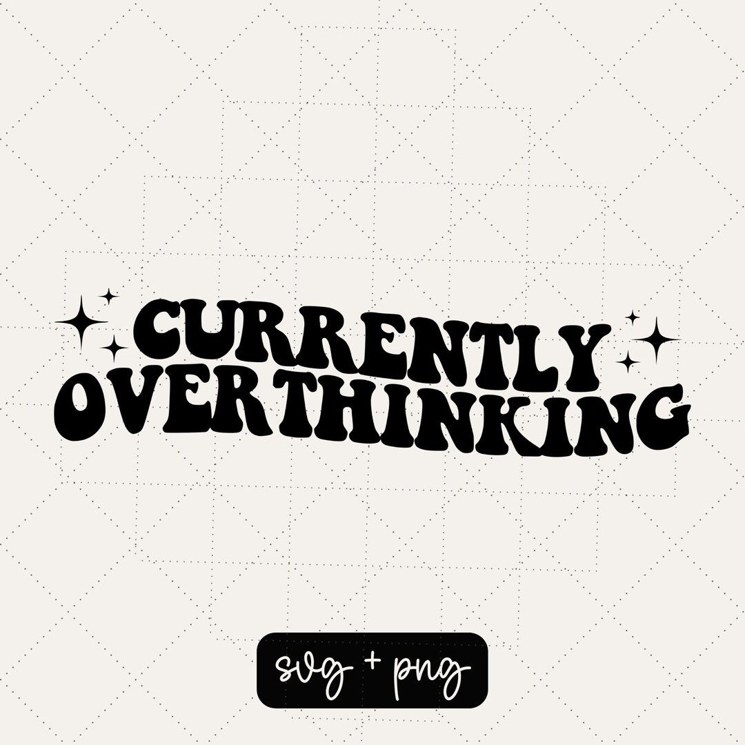 Currently Overthinking Svg, Anxiety Svg, Overthinker Svg, Professional ...