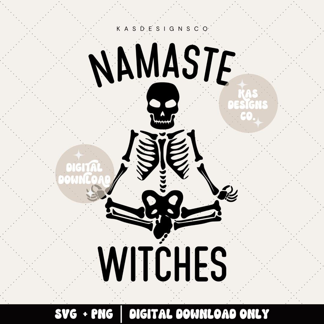 Namaste Witches Svg Skeleton Svg Yoga Namaste Witches Shirt Digital ...