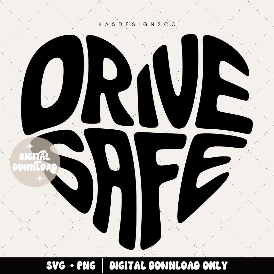 Drive Safe Svg | Drive Safe Png | Car Safety Svg | Digital Download - Etsy