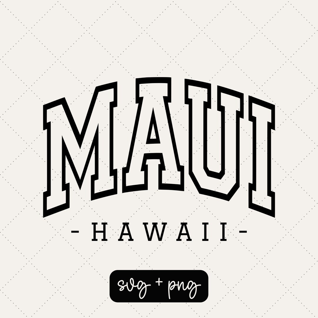 Maui Hawaii Hawaii Svg Svg Png Design Only Trendy Svg Hawaii Vibes ...