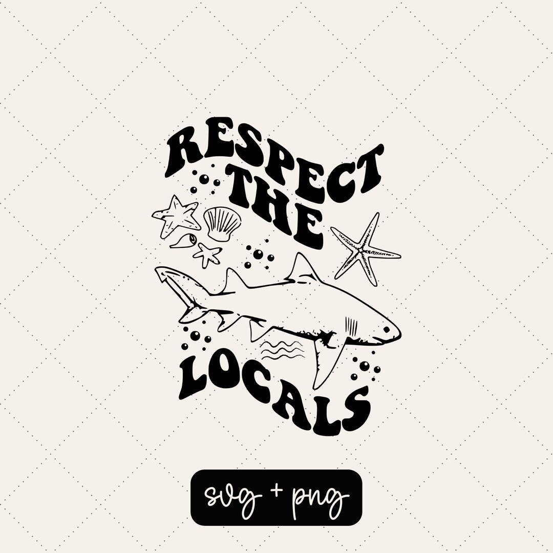 Respect the Locals Svg Sublimation Svg Ocean Svg Cut File Ocean Life ...