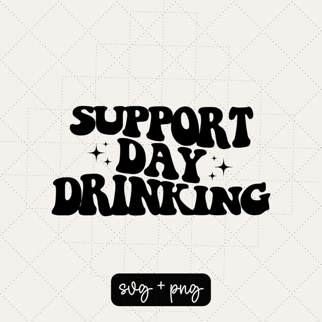 Support Day Drinking Svg, Day Drinking, Party Svg, Cut File, Wavy Svg ...