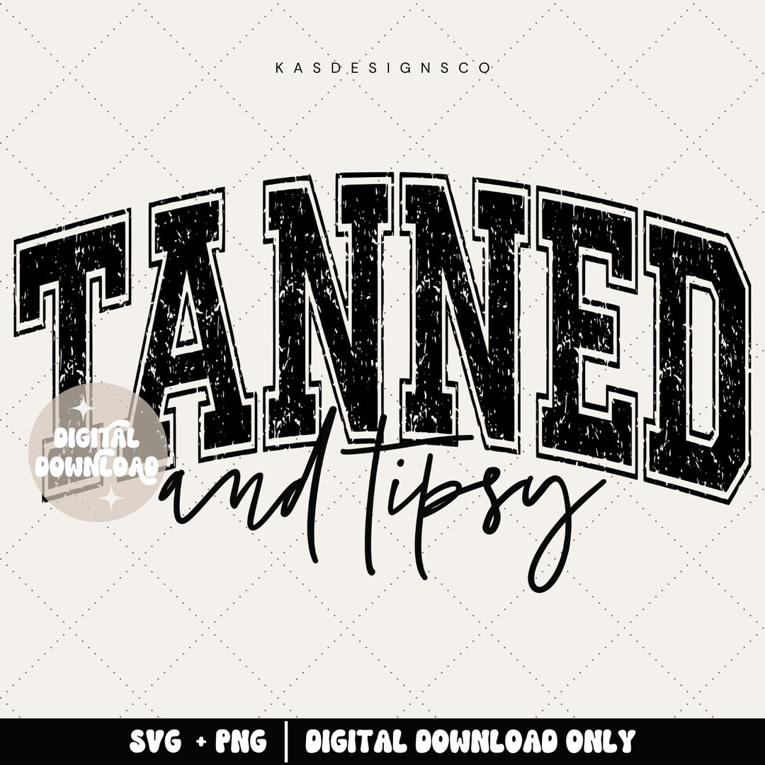 Tanned and Tipsy Svg, Tan Svg, Tanned Svg, Summer Vibes Svg, Summer Png ...