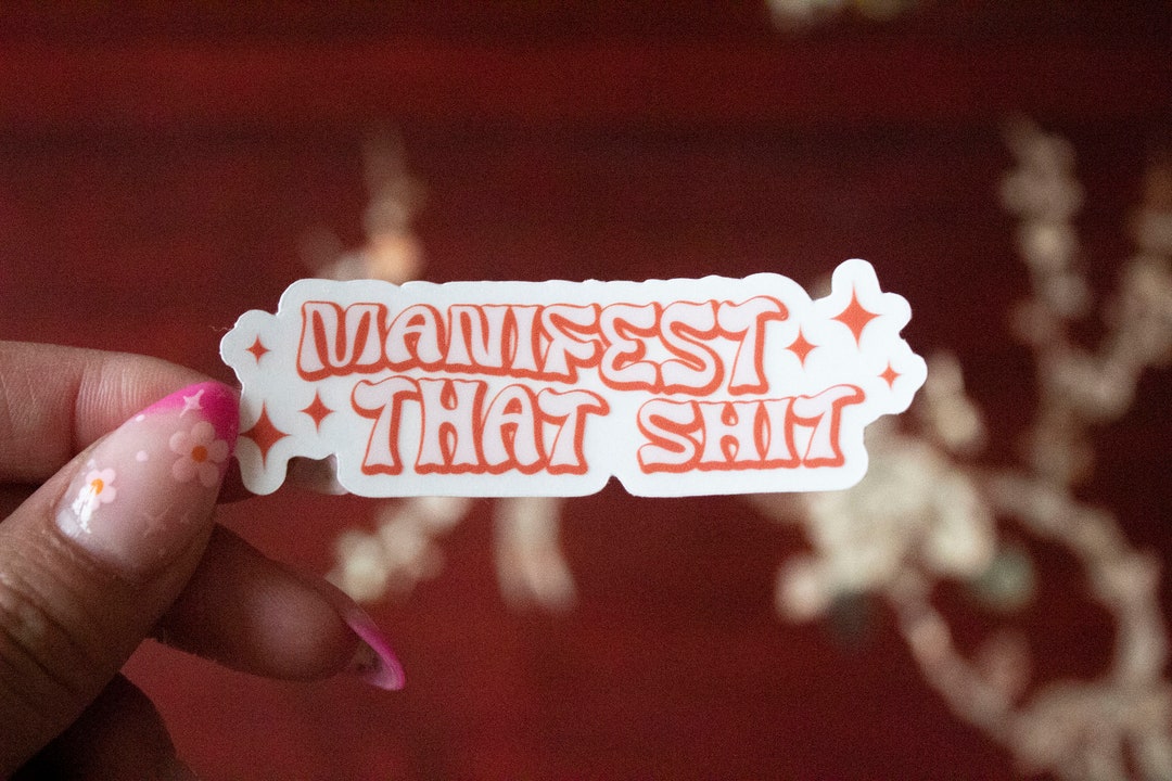 Sticker Manifest Sticker Funny Sticker Boho Sticker Manifest That Shit ...