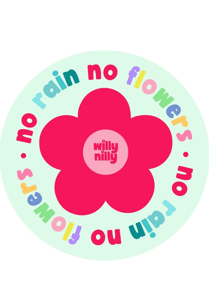 No Rain No Flowers Willy Nilly Sticker - Etsy