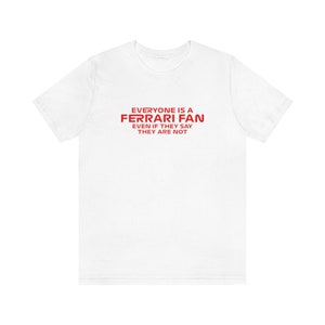 Everyone is A Ferrari Fan T Shirt | Sebastian Vettel Formula 1 Fan Gift ...