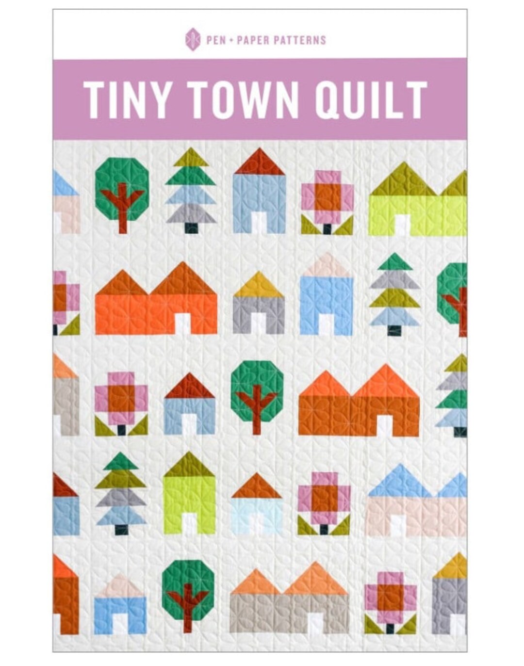 Pen + Paper Patterns Tiny Town Quilt Pattern - Quilt Pattern - Paper ...