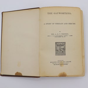 The Gayworthys: A Story of Threads and Thrums by Mrs A.D.T Whitney ...