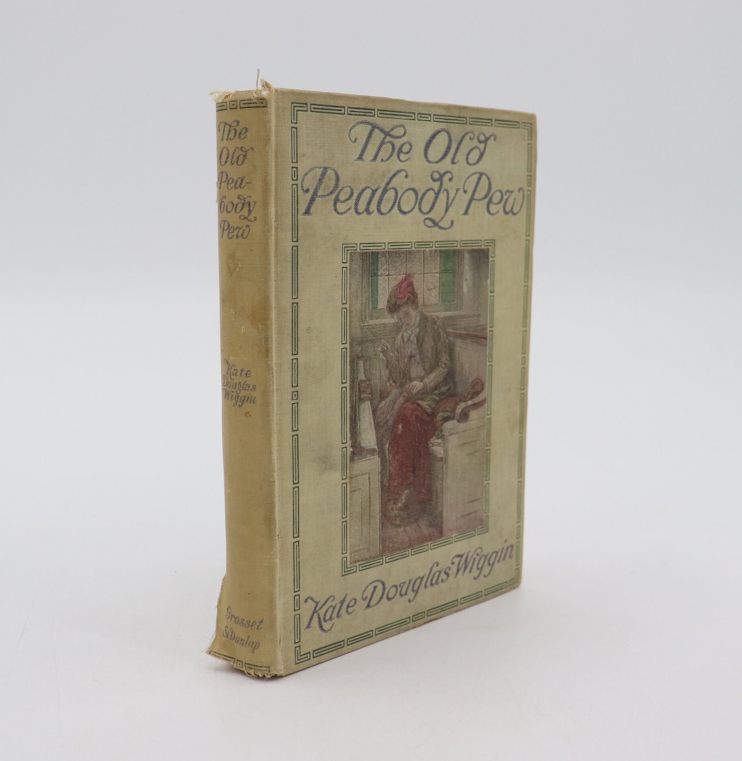 1907 the Old Peabody Pew by Kate Douglas Wiggin - Antique Vintage ...