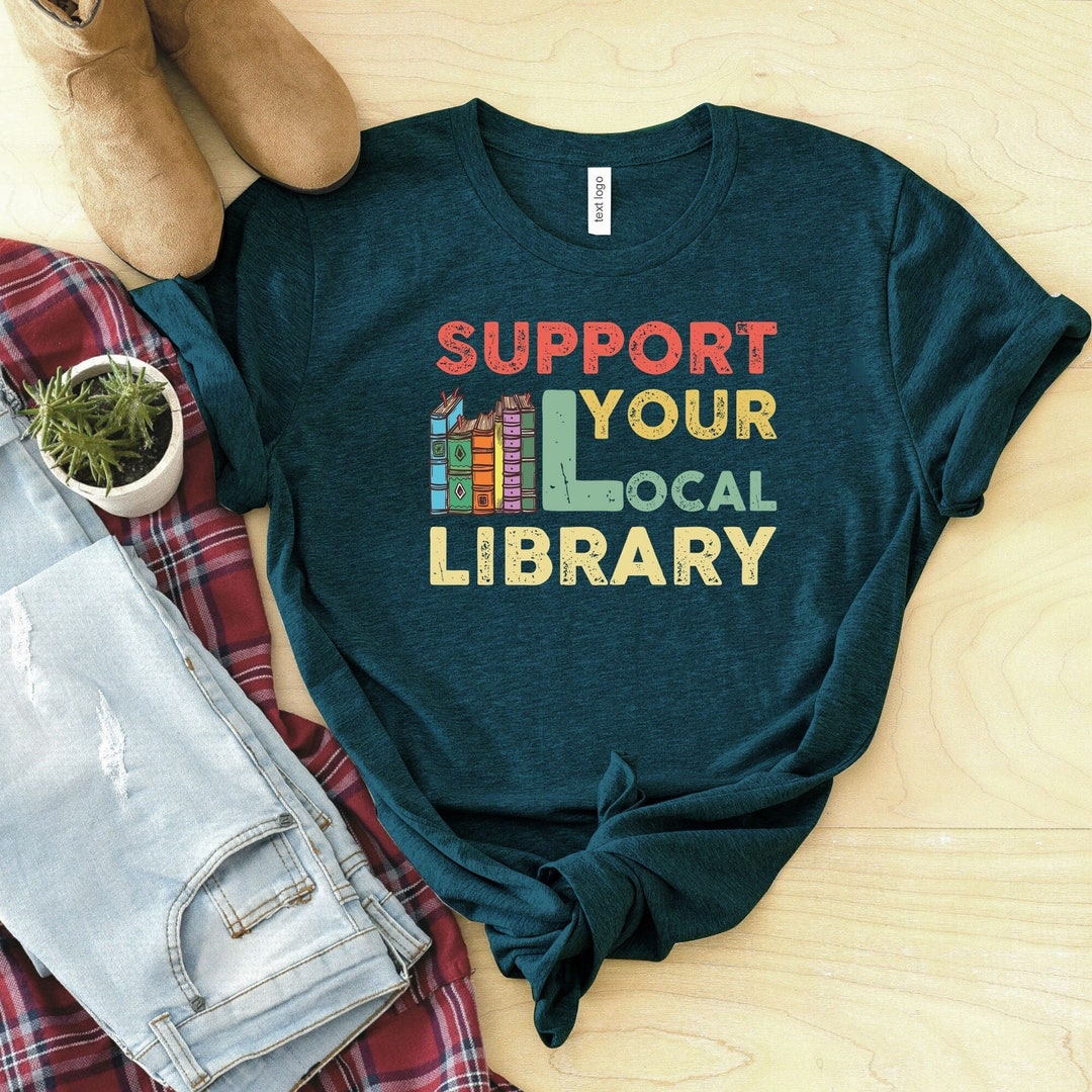 Support Your Local Library Shirt, Library Lover Tee , Book Nerd Clothes ...