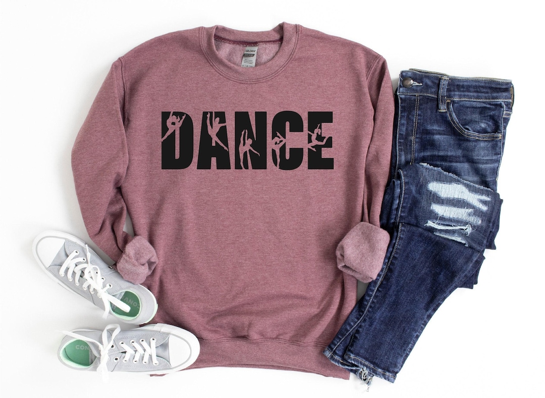 Dance Sweatshirt, Dancer Sweatshirt, Dance Lover Sweatshirt, Gift for ...