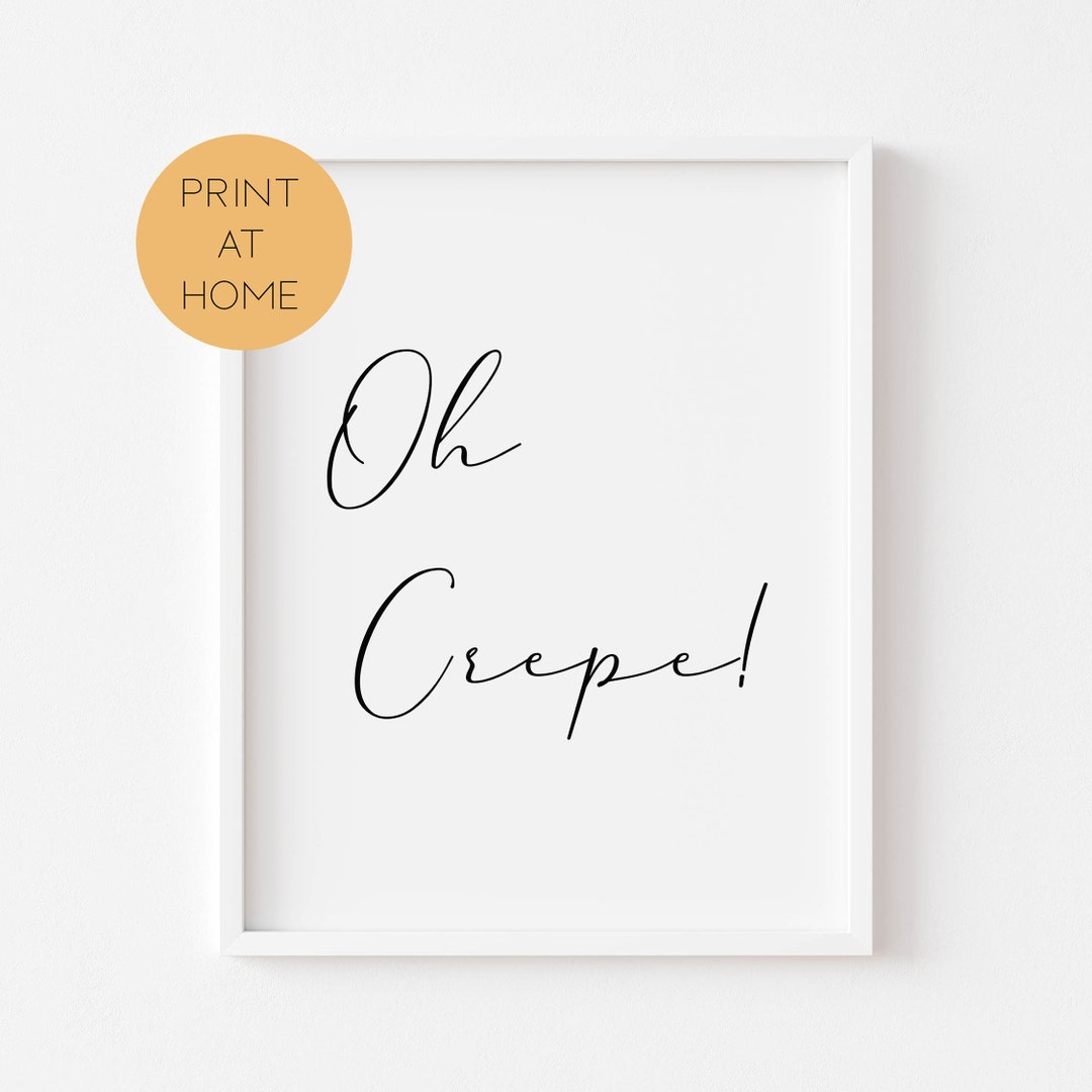 Kitchen Prints - Funny Kitchen Wall Decor - Oh Crepe Food Print - Funny ...