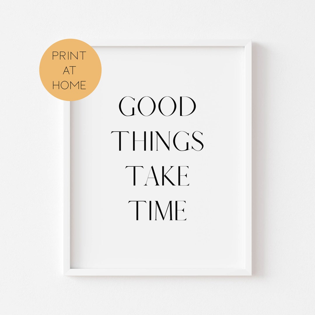 Good Things Take Time Print- Positivity Typography Wall Prints ...