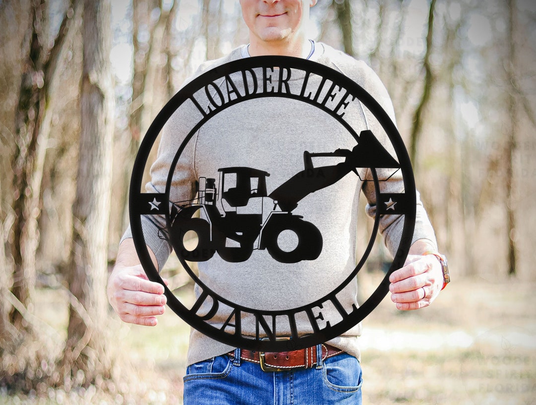 Custom Wheel Loader Operator Metal Sign Personalized Construction Wall ...