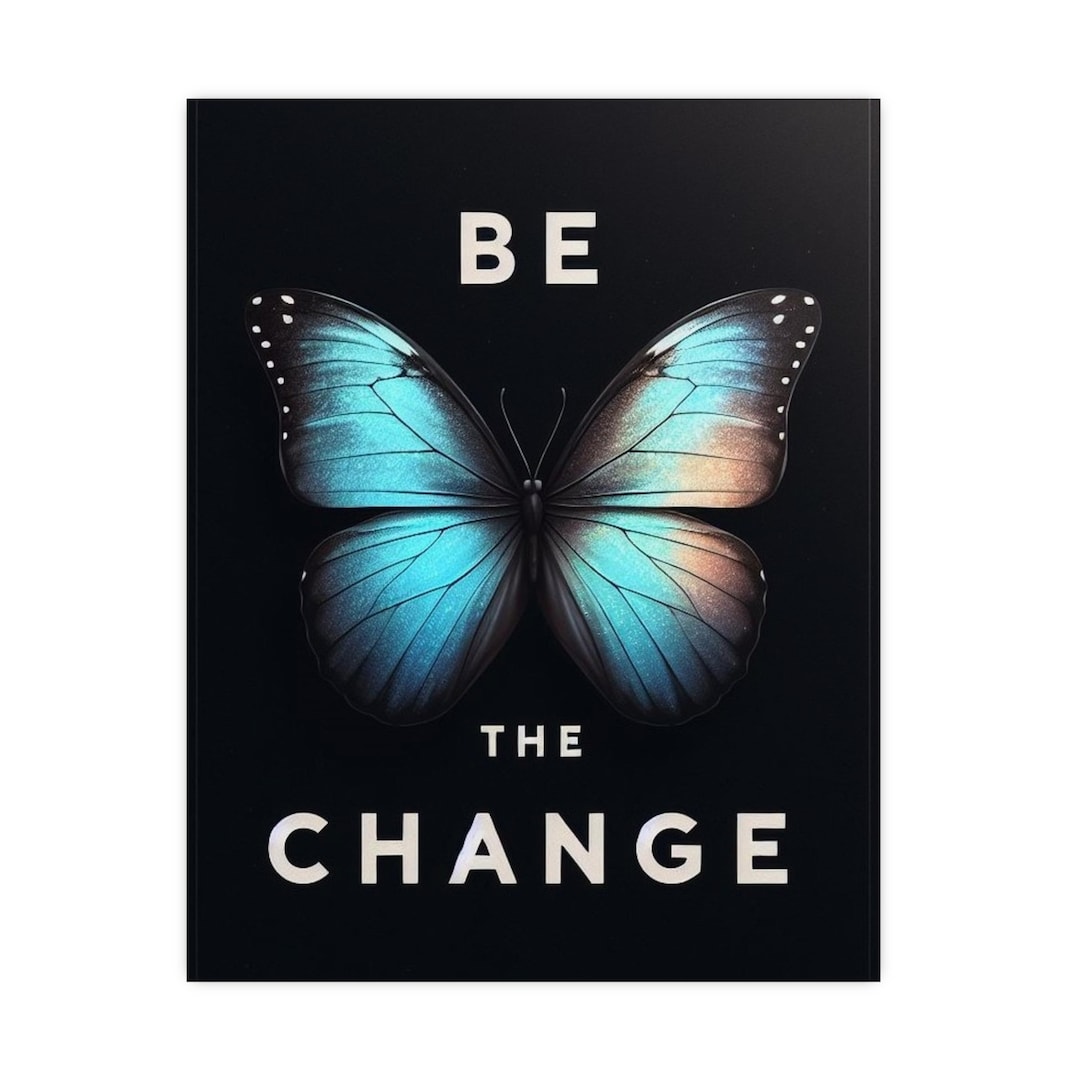 Motivational Poster - Be the Change - Vertical and Horizontal Matte ...
