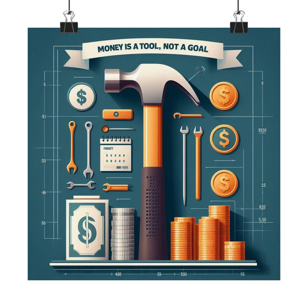Motivational Poster - Money is a Tool, Not a Goal - Matte Vertical ...