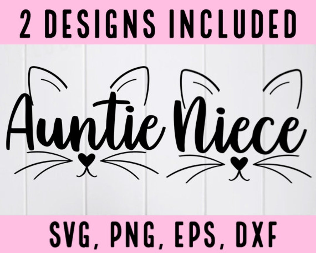 Auntie Niece Cat Face SVG Design File, Aunt Svg, Auntie Svg, Aunt ...