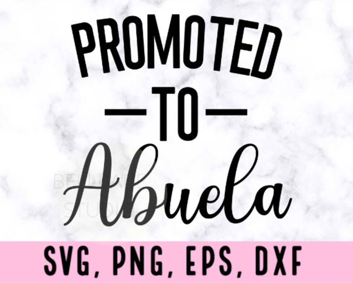 Abuela Svg Promoted to Abuela Png Promoted to Abuela Svg - Etsy