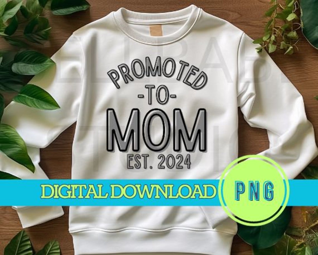 Promoted to Mom Est 2024 Png, Mom Est 2024 Png, Future Mommy Png, Mommy ...