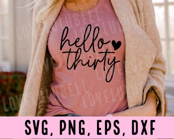 Hello Thirty Svg Hello 30 Svg 30th Birthday Svg 30th - Etsy