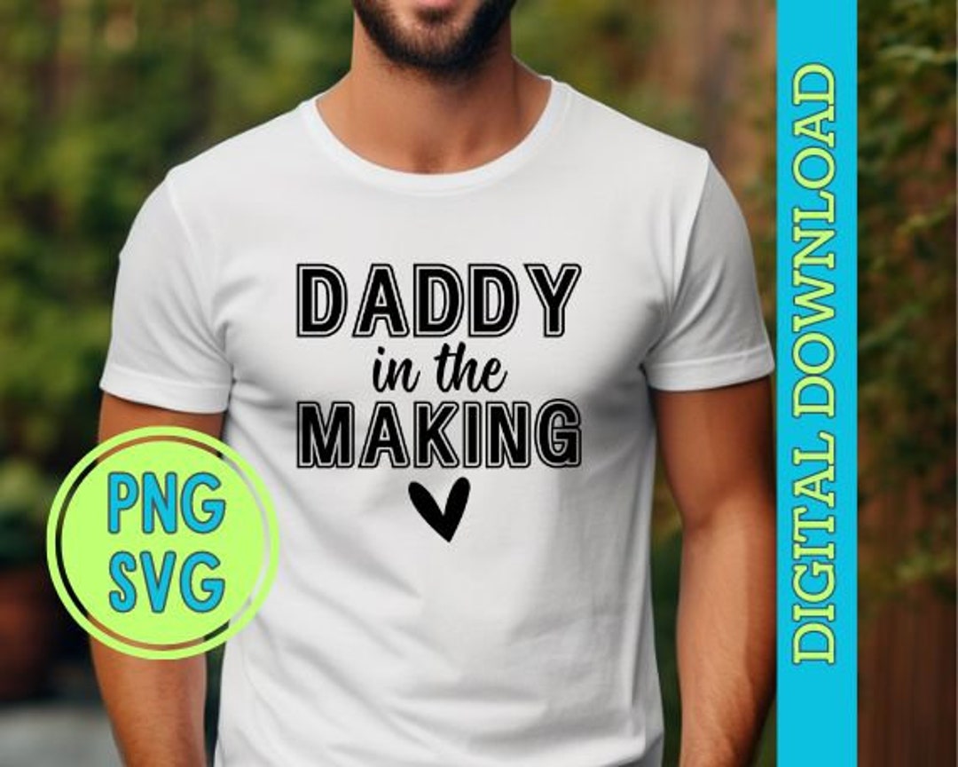 Daddy in the Making Svg, New Dad SVG File, Daddy in the Making Cutting ...