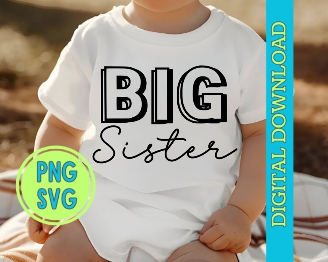 Big Sister Toddler Shirt Design, Svg Png, Big Sister Svg, Big Sis Svg for Cricut, New Sister Svg ...