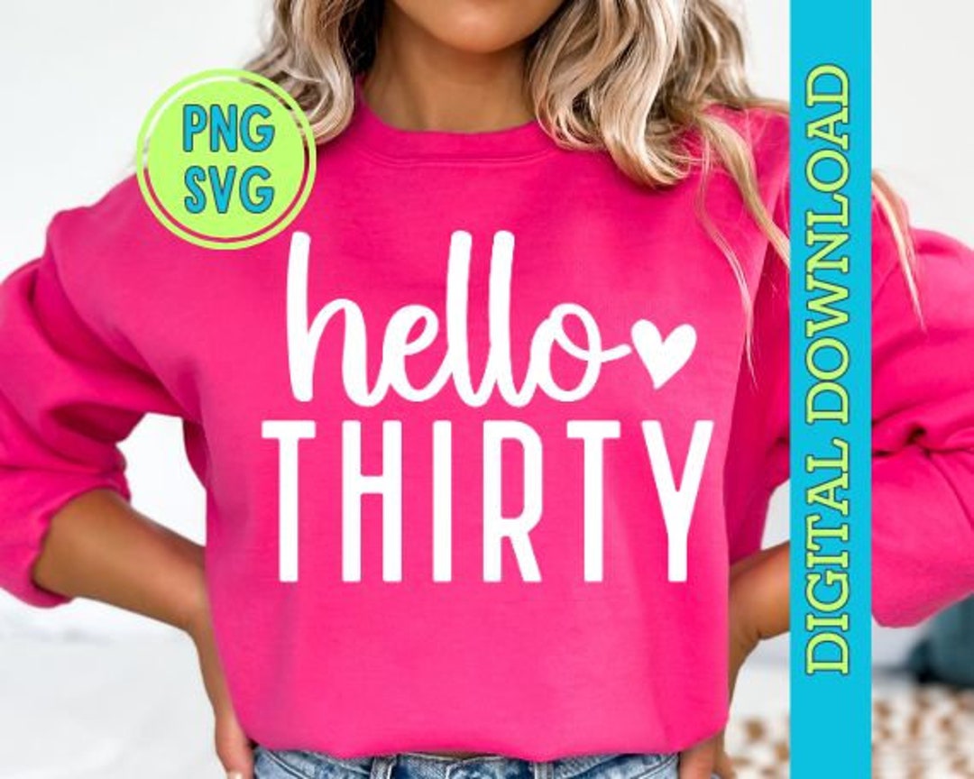 Hello Thirty Svg, Hello 30 Svg, 30th Birthday Svg, 30th Birthday Png ...