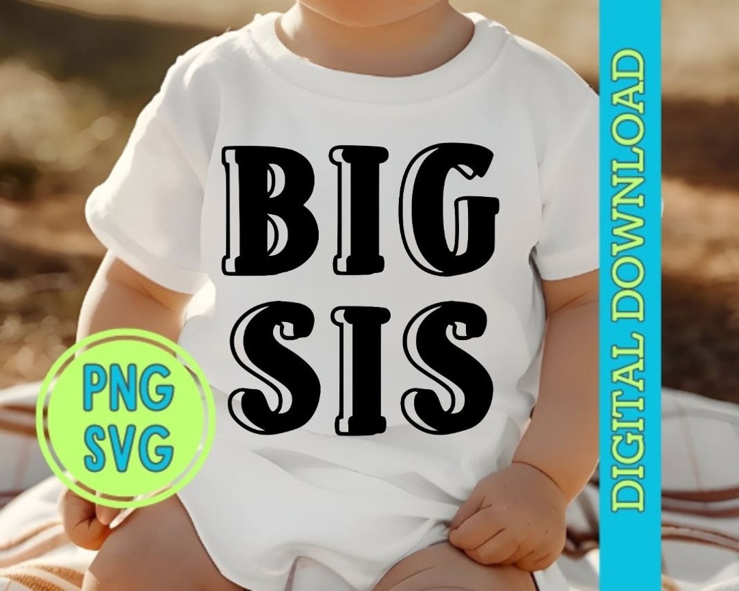 Big Sister Toddler Shirt Design, Svg Png, Big Sister Svg, Big Sis Svg ...