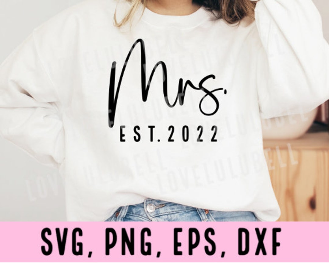 Bride Svg Mrs Est 2022 SVG Design File Bride SVG Bridal - Etsy