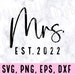 Bride Svg Mrs Est 2022 SVG Design File Bride SVG Bridal - Etsy