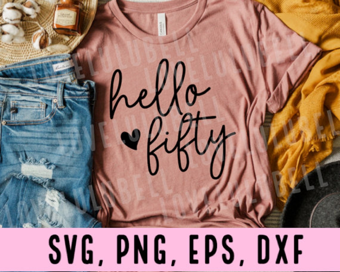 Hello Fifty Svg Hello 50 Svg 50th Birthday Svg 50th - Etsy