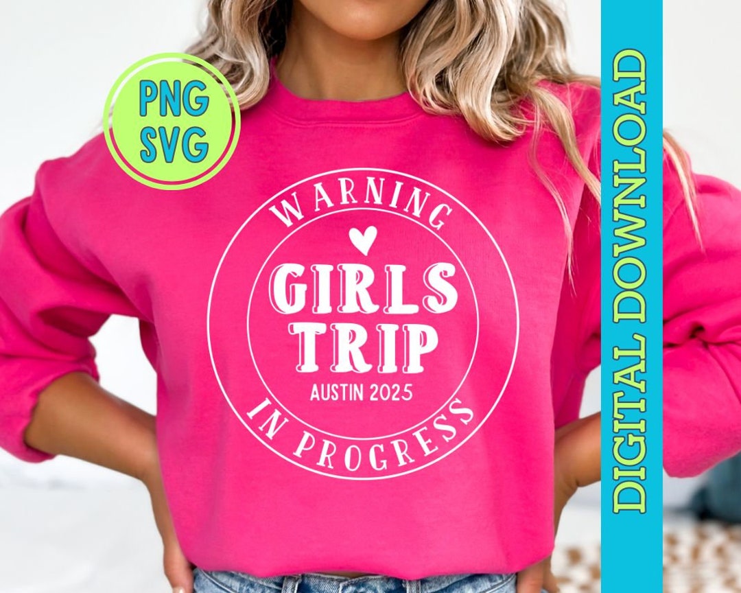Girls Trip Austin 2025 Svg Png, Girls Weekend Svg, Girls Trip Svg ...