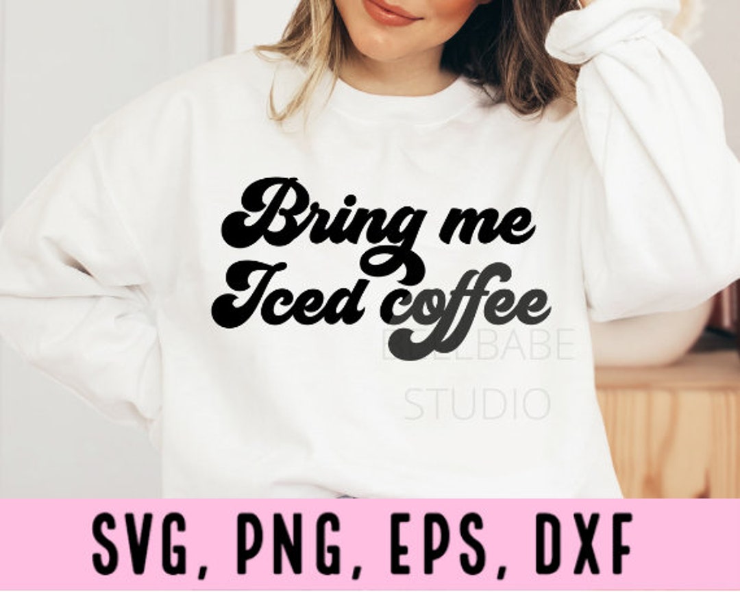Iced Coffee SVG Design File, Coffee Svg, Coffee Design, Funny Coffee ...
