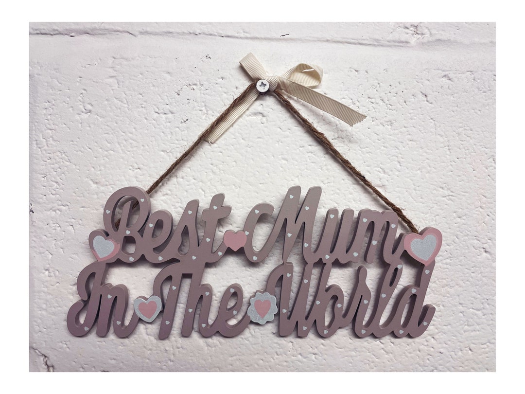 Best Mum in the World Cute Vintage Style Hanging Wooden Sign. 24cmx9cm ...
