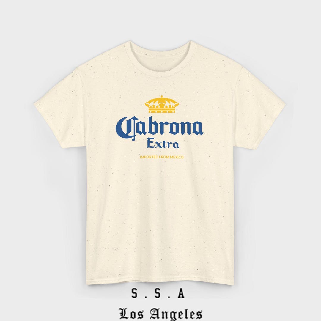 Cabrona Extra T-shirt Funny Imported From Mexico Tee Camisa Latina ...