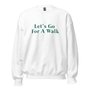 Let's Go for A Walk Sweatshirt - Etsy