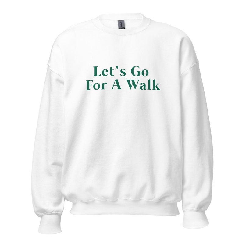 Let's Go for A Walk Sweatshirt - Etsy