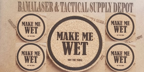 Set of 5 Cork Coasters Make Me Wet not the Table. Great - Etsy
