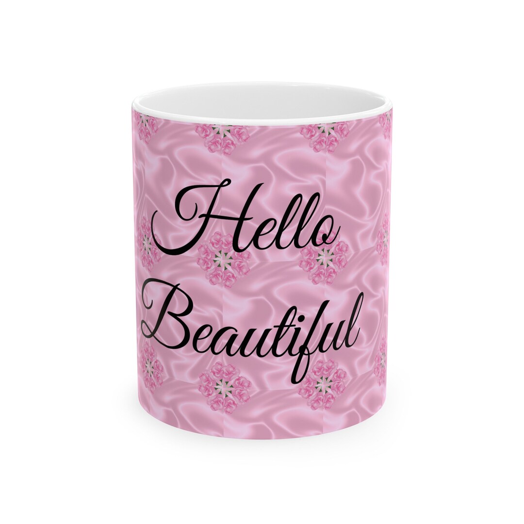 Hello Beautiful Ceramic Mug, Pink Rose Mug, Girly Aesthetic Mug, Girly ...