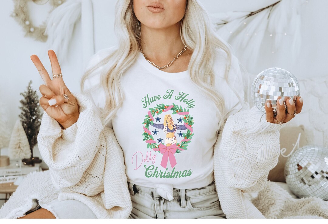 Have a Holly Dolly Christmas Tee, Dallas Cowboys Female T-shirt, Dallas ...