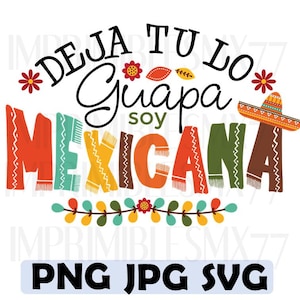 Deja tu lo guapa soy Mexicana - Diseño para Estampar | Archivos PNG, JPG, SVG, Descarga ...