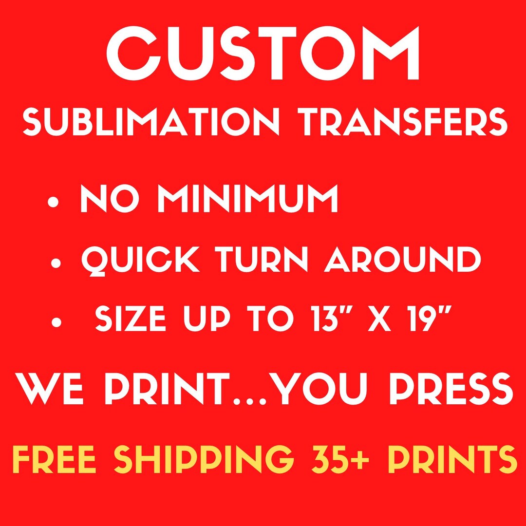 Custom Sublimation Transfers Ready to Print - Etsy