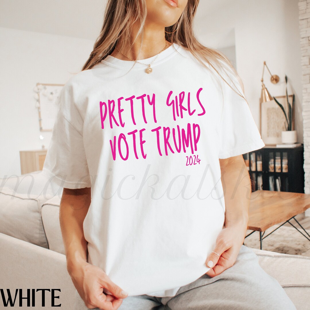 Trump 2024 Shirt Pretty Girls Vote Trump Comfort Colors Shirt Women for ...