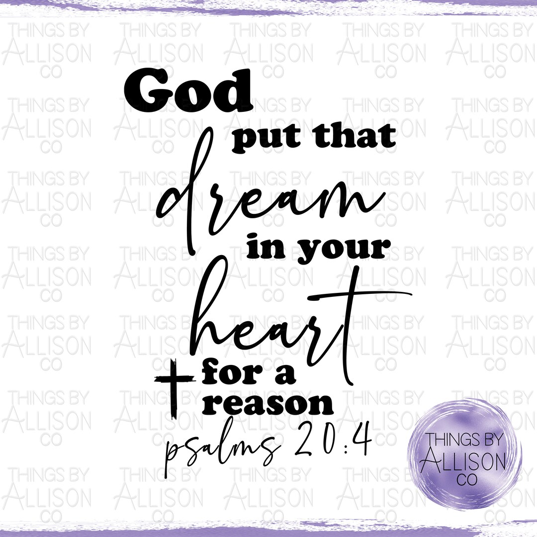 God Put That Dream in Your Heart for a Reason - PNG Digital Download ...