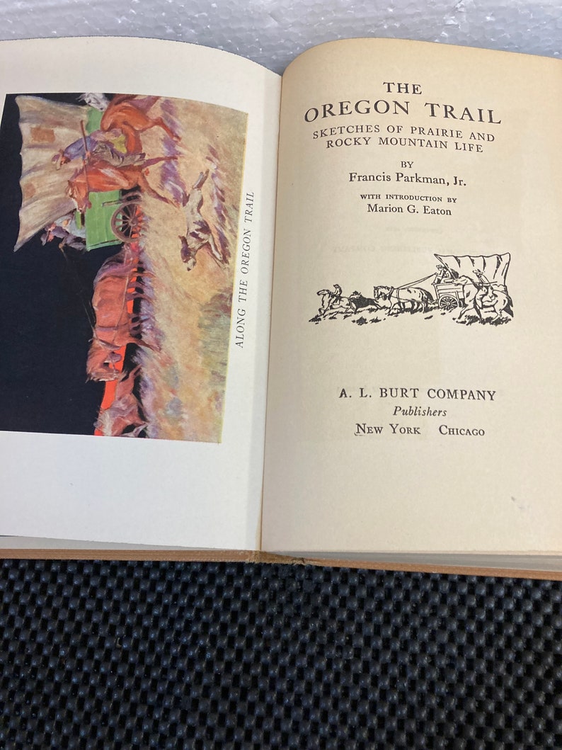 The Oregon Trail ,francis Parkman Jr, A.l.burt Company. Copyright 1912 ...