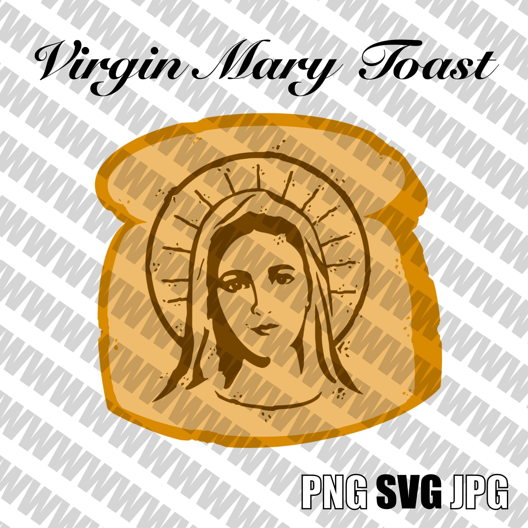 Virgin Mary Sacred Toast SVG Bonus Toast Included! - Etsy