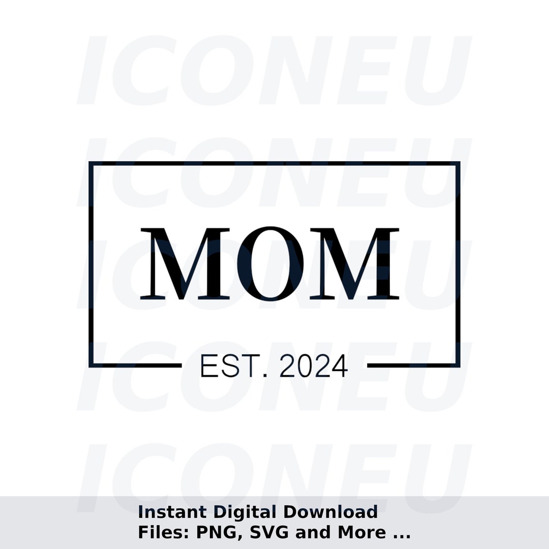 Mom Frame Svg, Mom Rectangle Svg, EST. 2024 Svg Instant Digital ...
