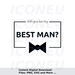 Best Man Frame SVG Instant Digital Download, Svg, Ai, Dxf, Eps, Png ...