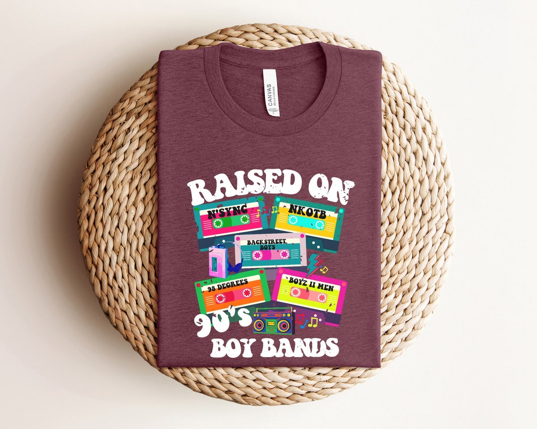 Raised on 90's Boy Bands Shirt, Retro 90's Shirt, 90's Lover Shirt ...