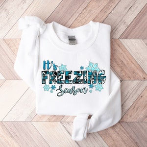 It's Freezing Season Shirt, Cute Sweatshirt, Winter Sweatshirt, Holiday ...
